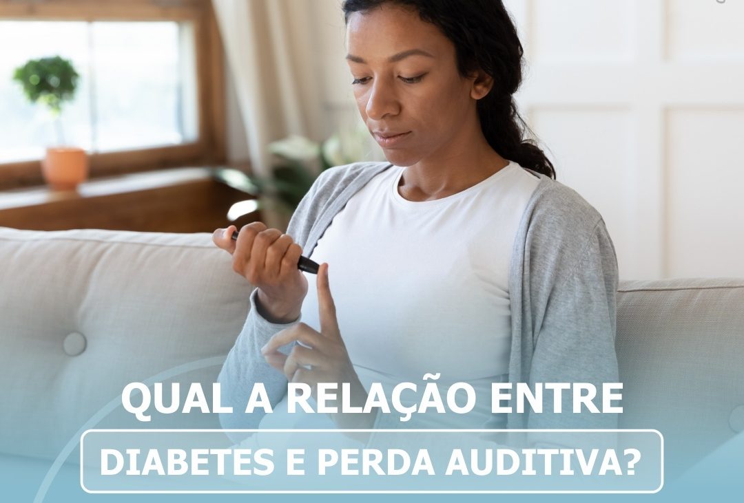 Qual a relação entre Diabetes e a perda auditiva? - Otorrino Fisio Center Qual a relação entre Diabetes e a perda auditiva? - Otorrino Fisio Center